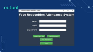 Attendance recognition system using machine learning | PPT
