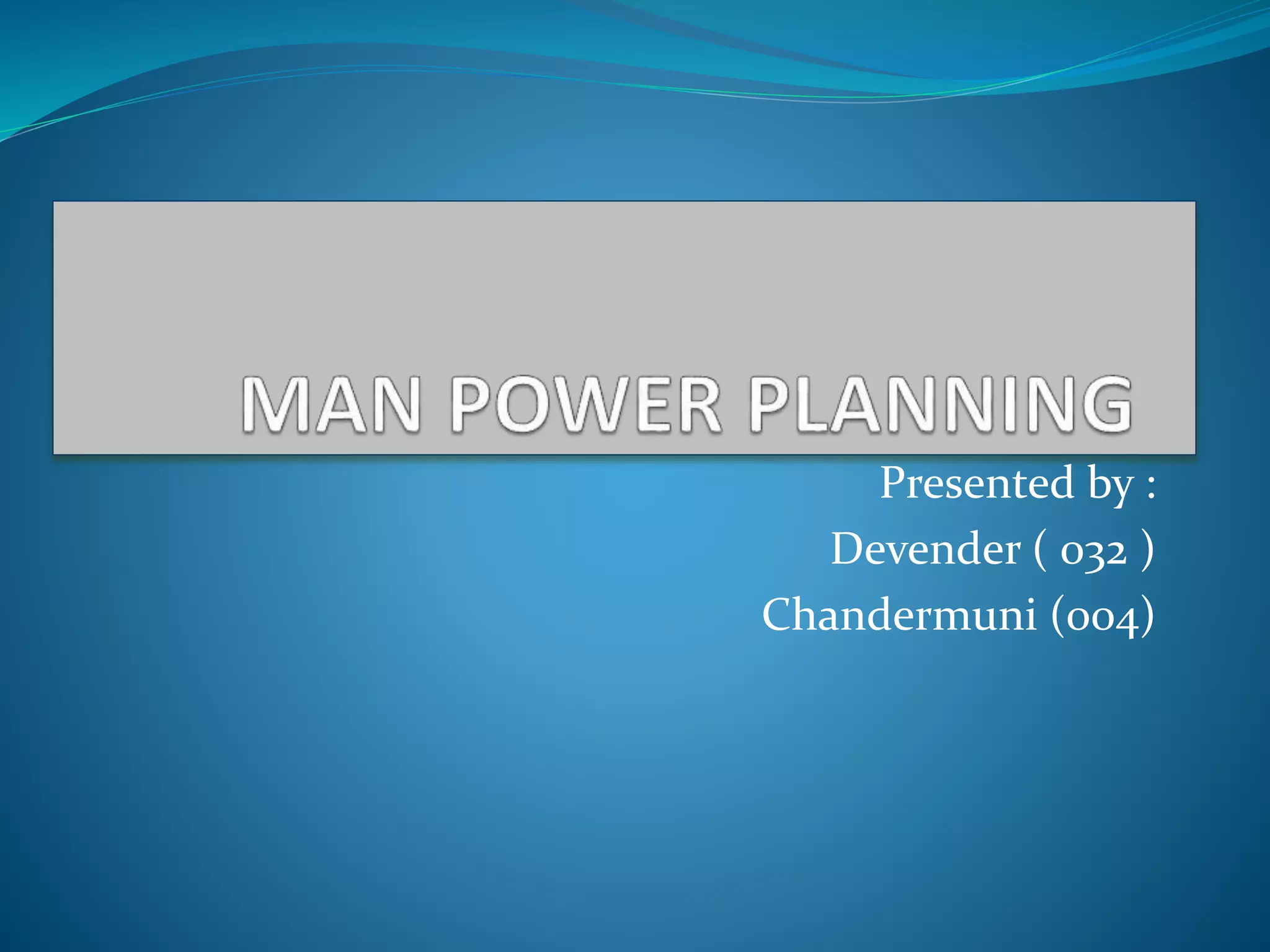 man power planning | PPTX