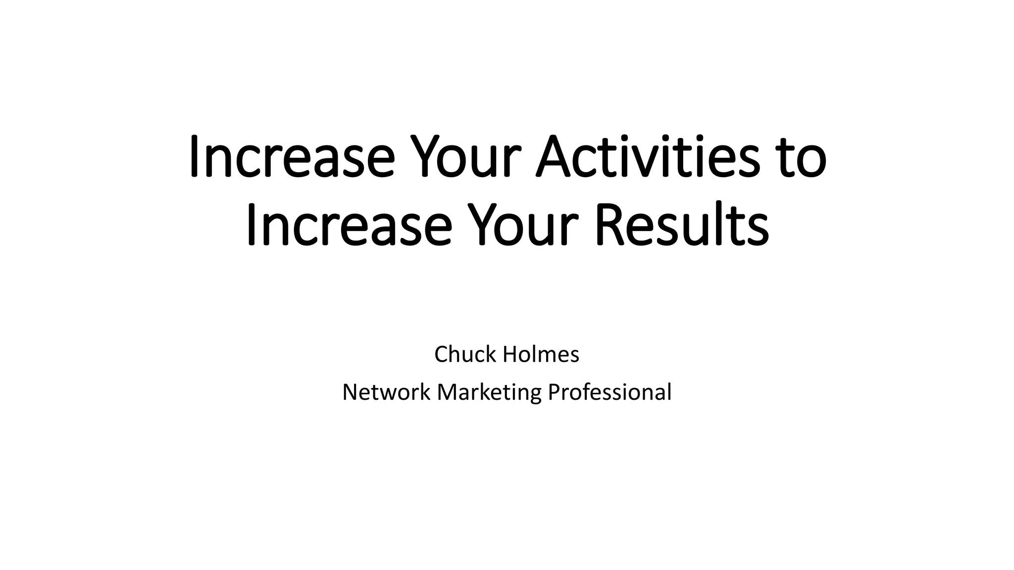 Increase Your Activity to Increase Your Results in MLM | PPTX