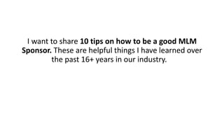 10 Tips to Being a Good MLM Sponsor | PPT