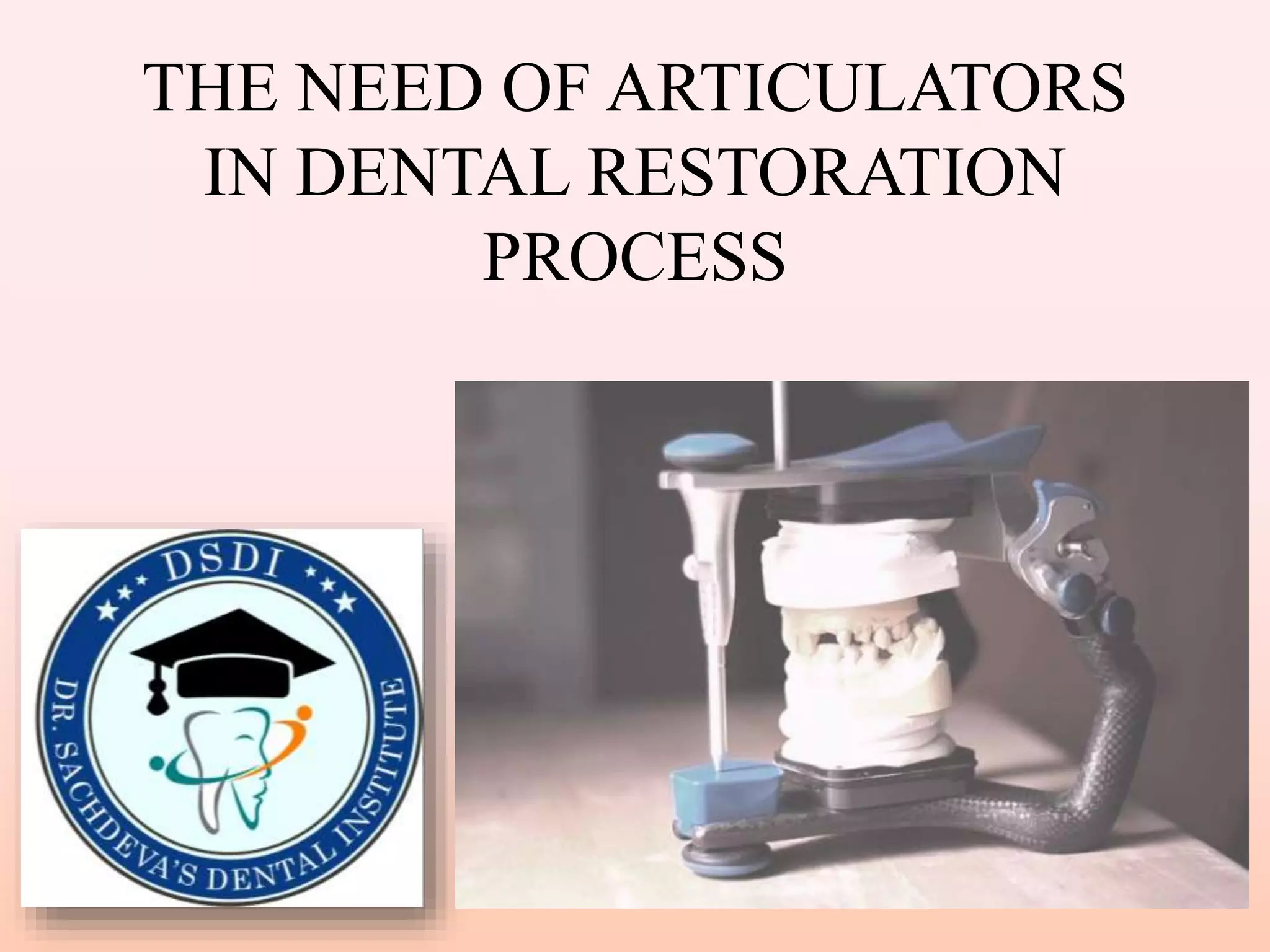 THE NEED OF ARTICULATORS IN DENTAL RESTORATION PROCESS | Fully ...