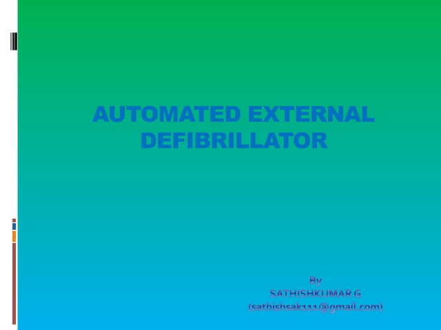 AUTOMATED EXTERNAL DEFIBRILLATOR | PPTX | First Aid | Injuries