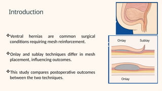 A comparative study of onlay versus sublay mesh repair in the surgical management of ventral ...