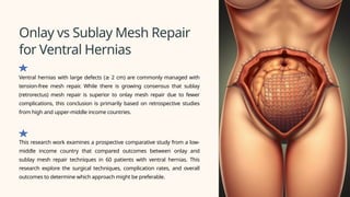 A comparative study of onlay versus sublay mesh repair in the surgical management of ventral ...