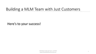 Building a MLM Team with Just Customers | PPT