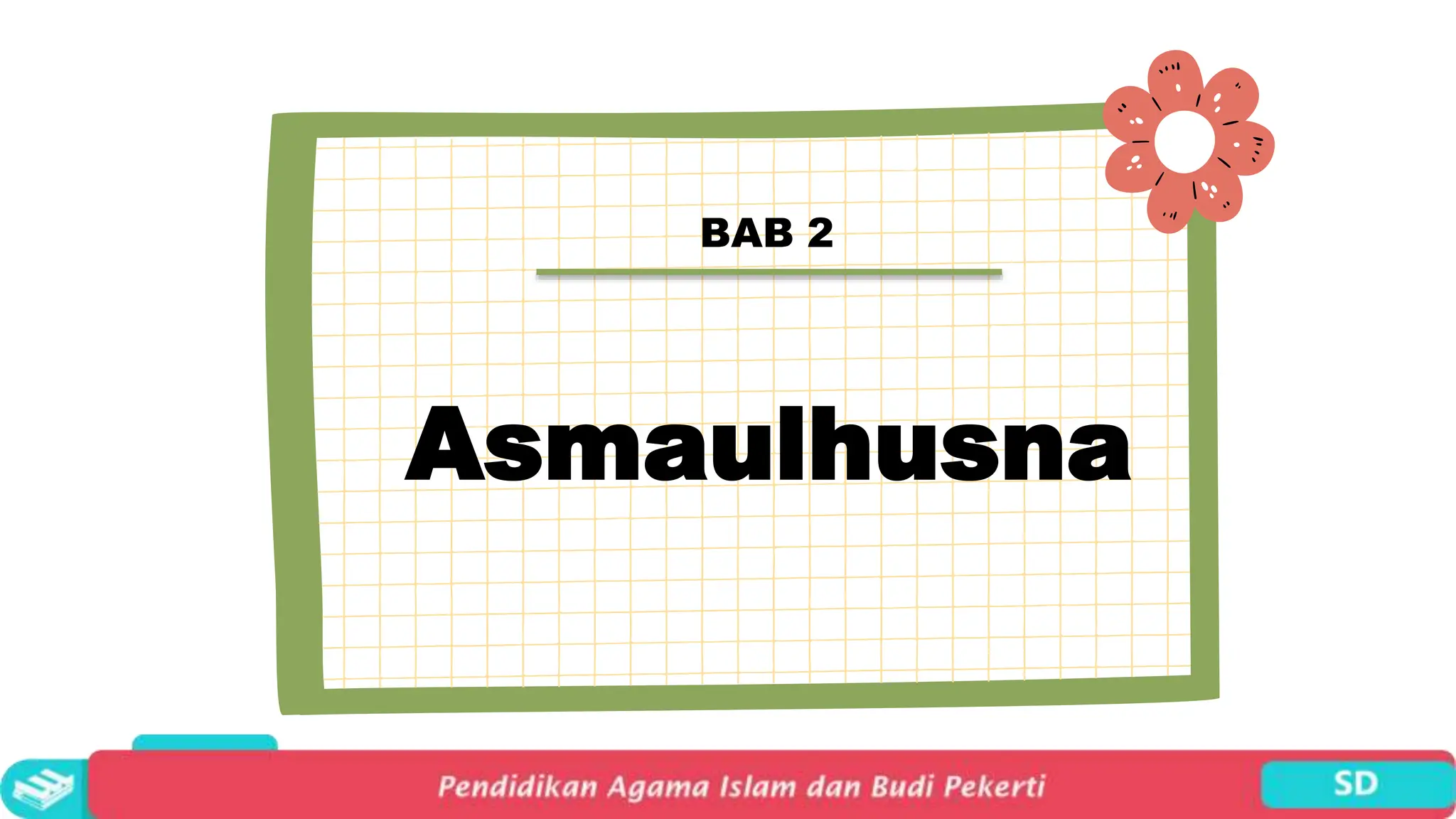 ppt 2 bab2 kelas5 Ayo mengenal Allah melalui Asmaul Husna.pdf
