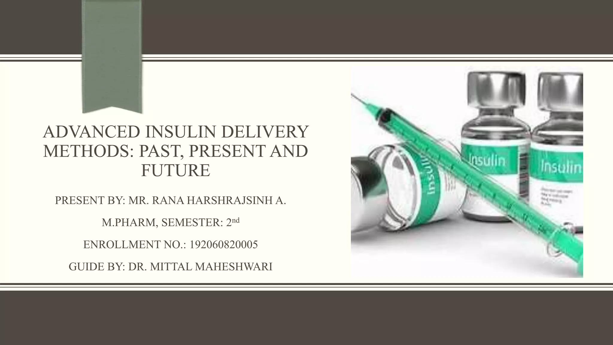 ADVANCED Insulin delivery methods: Past, present and future | PPTX