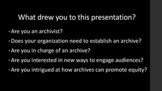 Archives Alive! Activating Archives for Engagement & Equity | PPT