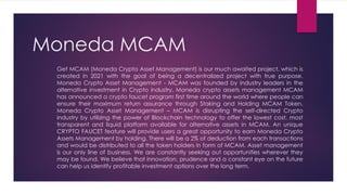 GET MCAM - MONEDA CRYPTO ASSET MANAGEMENT | PPT