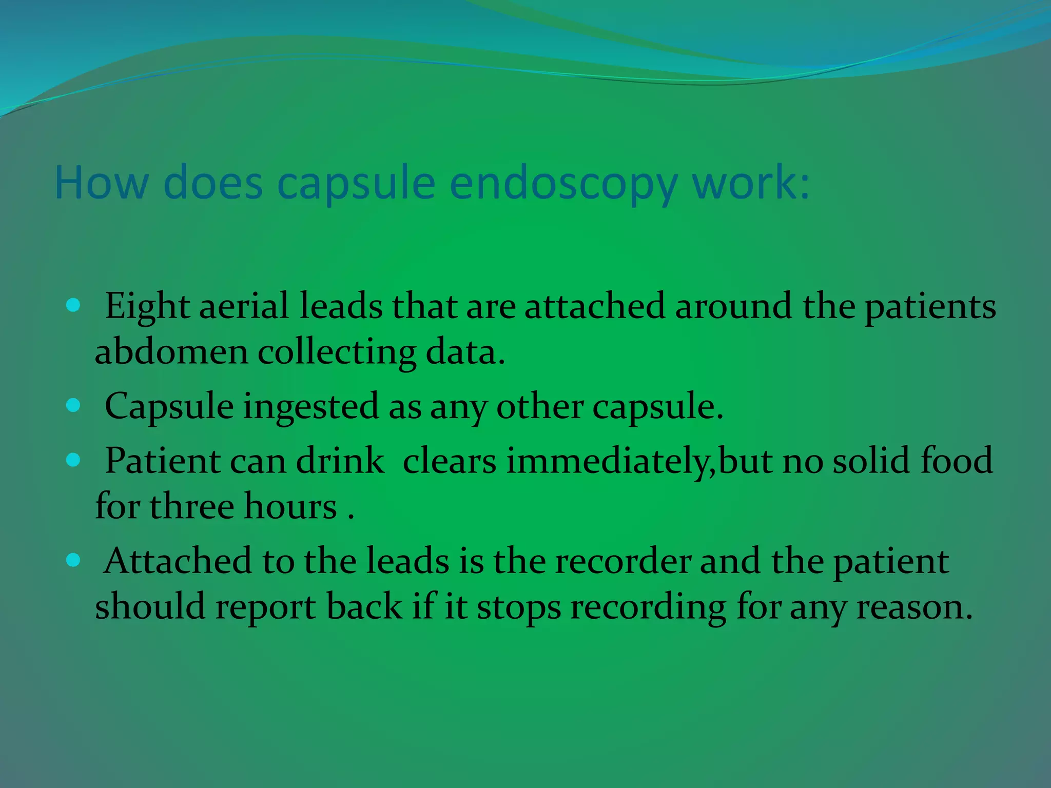 CAPSULE ENDOSCOPY | PPTX | Digestive Disorders | Diseases and Conditions