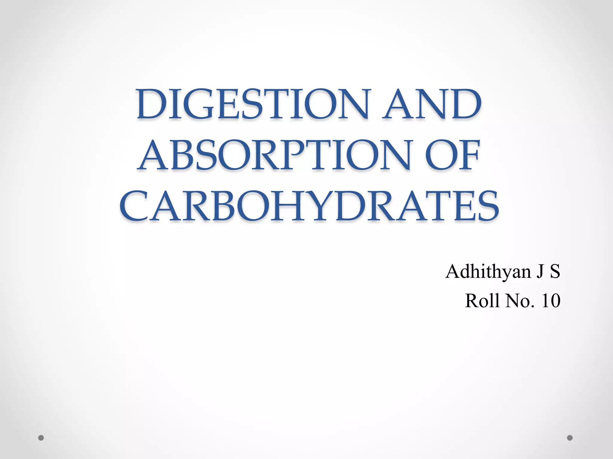 Digestion and Absorption of Carbohydrates- Biochemistry | PPTX