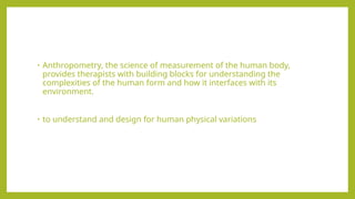 PPT 3 Anthropometry.pptxxxxxxxxxxxxxxxxxx | PPT