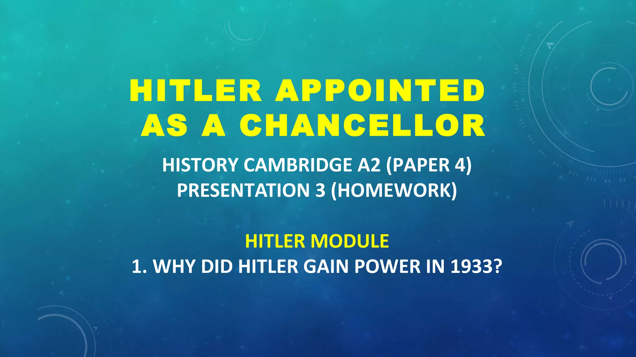 CAMBRIDGE A2 HISTORY: HITLER APPOINTED AS A CHANCELLOR | PPT
