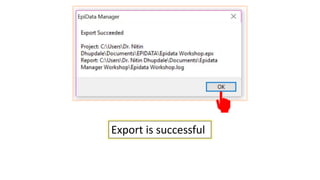 How to enter data and export data by using Epidata entry client? | PPTX