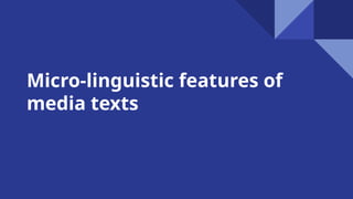 PPT_3_Micro-linguistic features of media texts.pptx