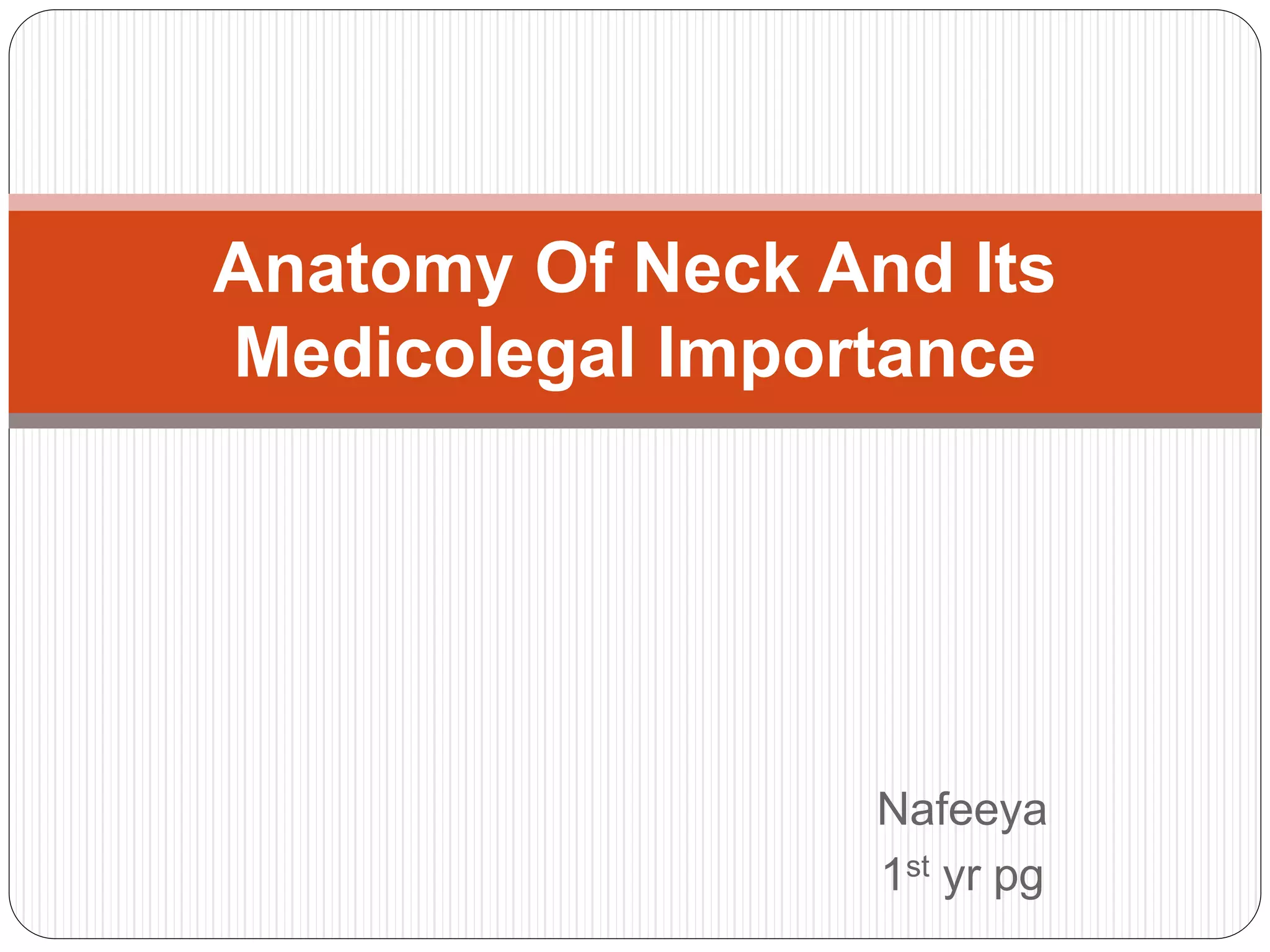 anatomy of neck and its medicolegal importance | PPTX
