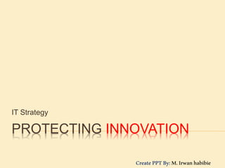 Ppt 3 protecting innovation | PPTX