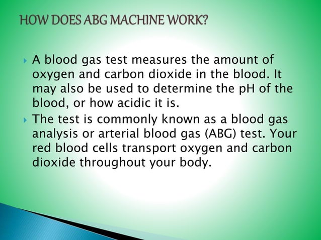 ARTERIAL BLOOD GAS ANALYSING MACHINE | PPTX | Lung and Respiratory ...