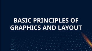 PPT4_BASIC-PRINCIPLES-OF-GRAPHICS-AND-LAYOUT.pptx