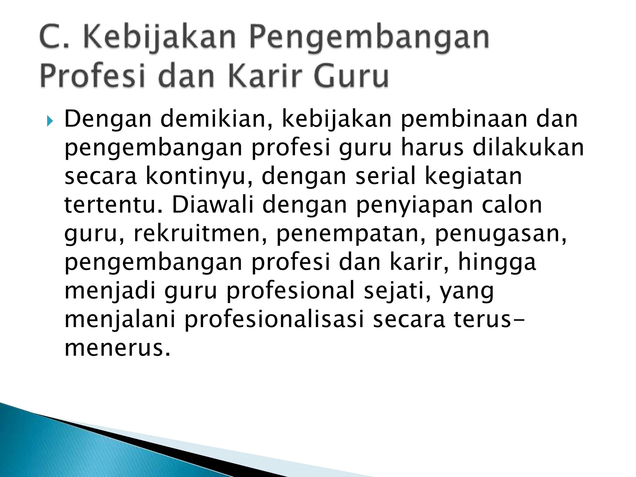 PPT 4 TAHAPAN PENGEMBANGAN GURU PROFESIONAL, ALUR DAN KEBIJAKAN.pptx
