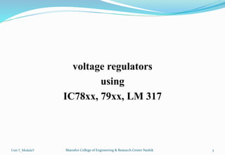 Module 5 :Voltage regulator IC 78XX 79XX LM317 | PPTX