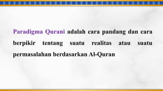 PPT-BAGAIMANA MEMBANGUN PARADIGMA QUR'ANI.pptx