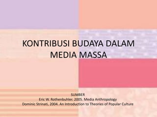 Ppt 5 kontribusi budaya dalam media massa | PPTX