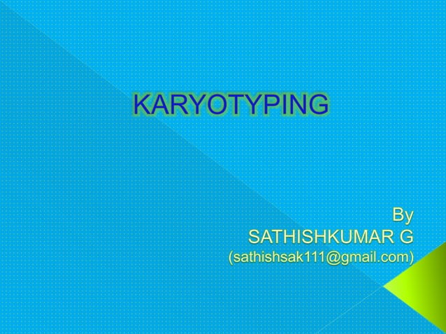 KARYOTYPING | PPTX | Genetics | Science