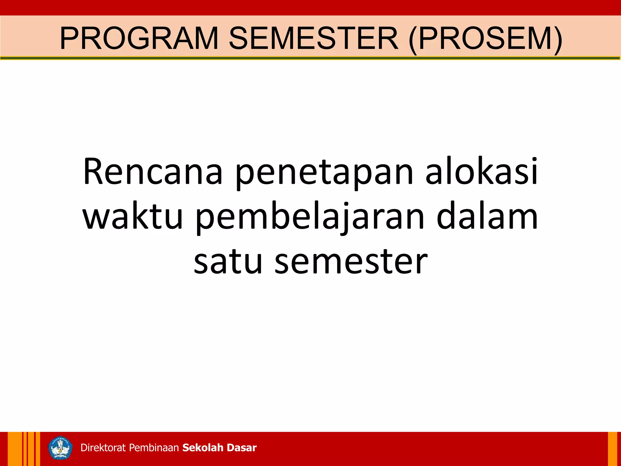 PPT_6.1.1_PENGEMBANGAN PROTA, PROSEM, & Peta KD.pptx