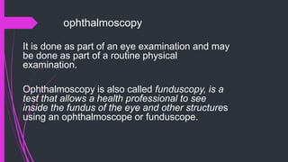 OPHTHALMOSCOPY | PPTX