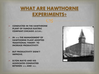 hawthorne experiment effect & impact on modern industry | PPT