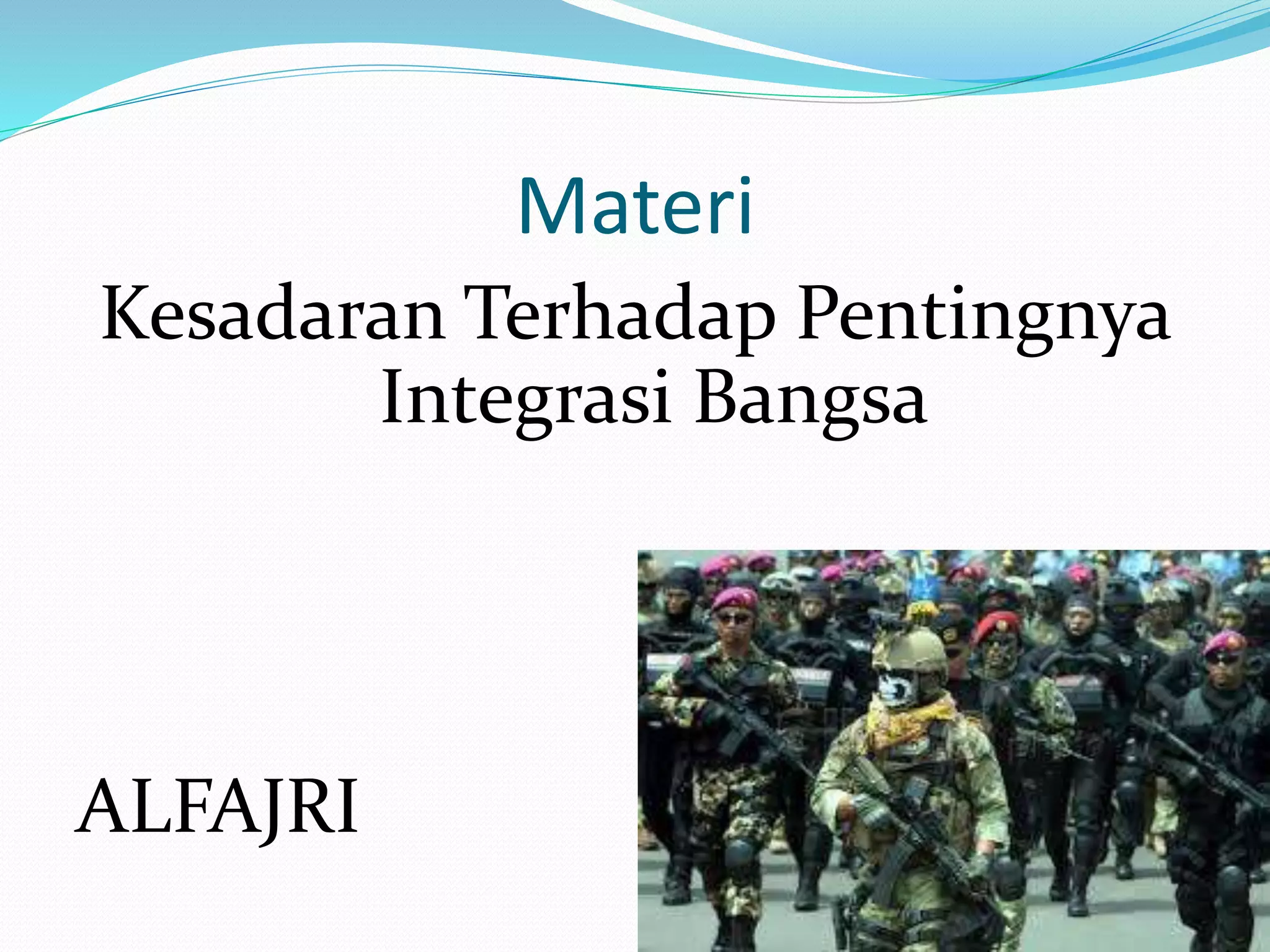 Ppt kesadaran terhadap pentingnya integrasi bangsa | PPTX