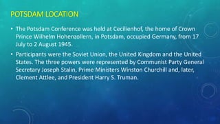 CAMBRIDGE A2 HISTORY: POTSDAM CONFERENCE. THE ISSUES AND HOW THEY WERE ...
