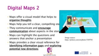 Hum@n Project: Digital Storytelling module: Storytelling with maps | PPT