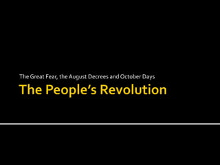 Ppt 8 the revolt of the people - the great fear, august decrees | PPTX