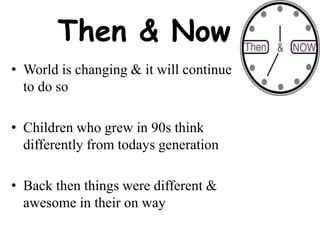 10 Ways Childhood Has Changed Since The 90s | PPT