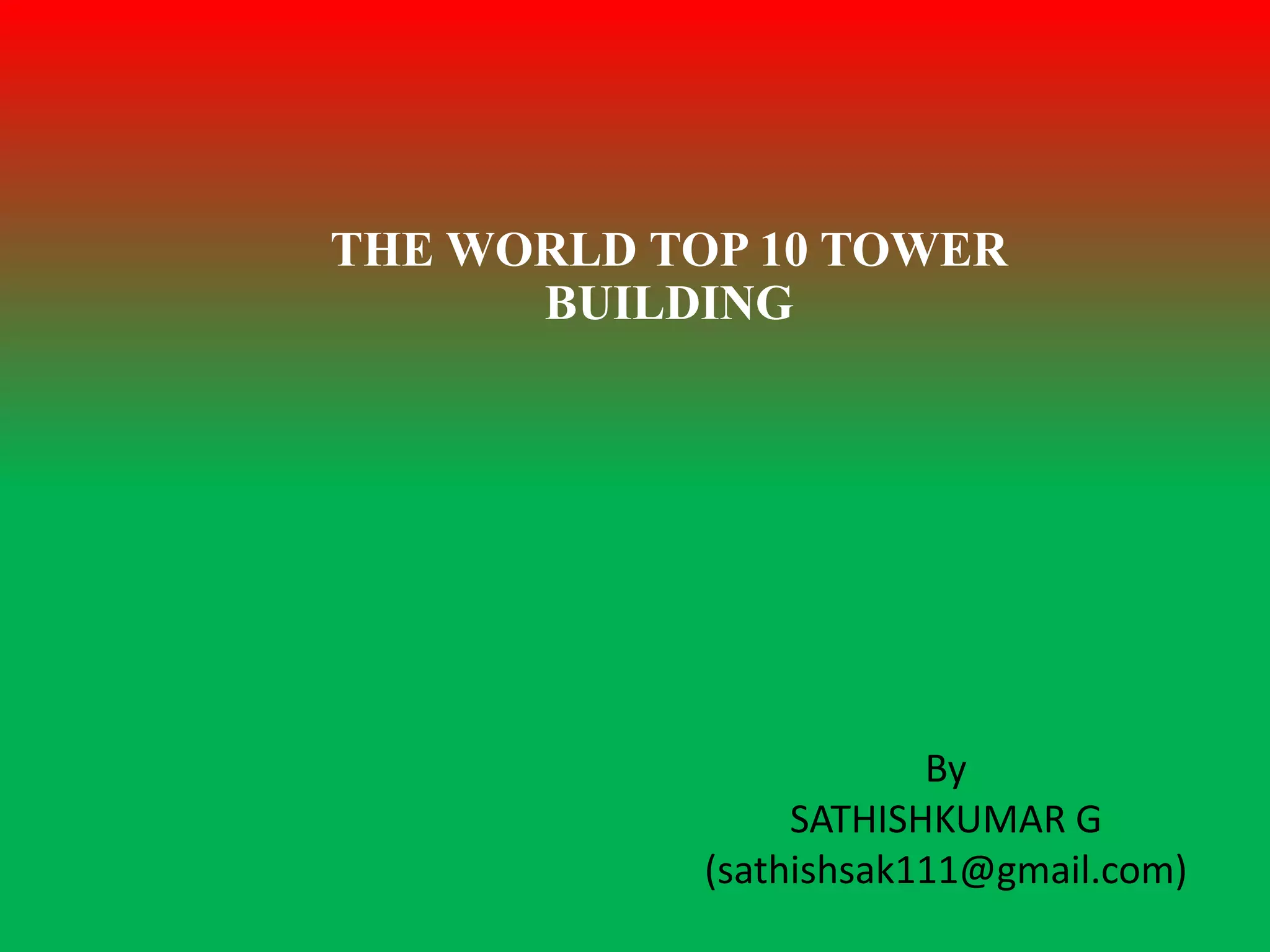 THE WORLD TOP 10 TOWER BUILDING | PPTX