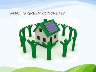 GREEN CONCRETE | PPTX