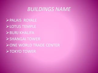 TOWER BUILDINGS IN THE WORLD | PPTX