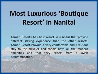 Aamari Resort - Ramgarh, Nainital | PPTX