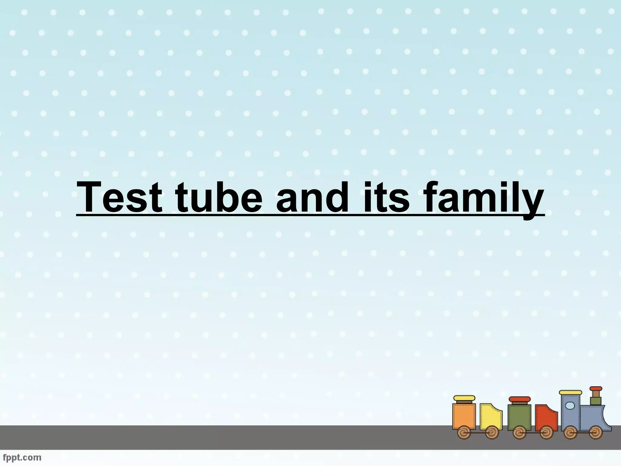 Ppt about test tube | PPT