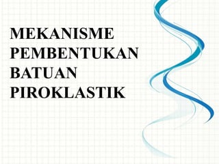 PPT ACARA II BATUAN PIROKLASTIK.pptx