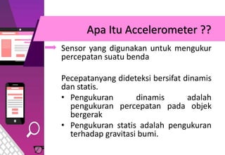 Accelerometer sensor dan aplikasi fisika | PPT