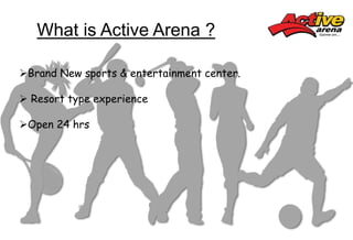 Active Arena @ Marathalli Bangalore | PPT