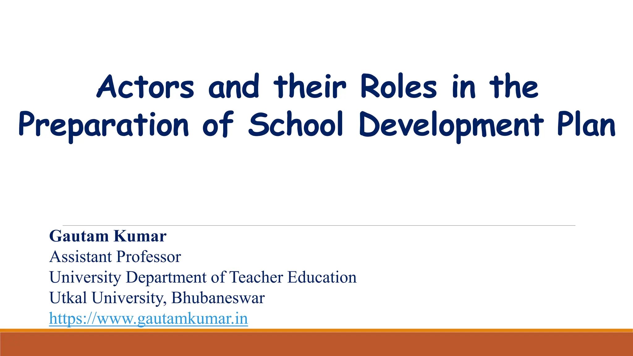 Actors and Their Roles in the preparation of School Development Plan | PPTX