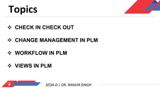 Product life cycle & check in check out views in plm.pptx