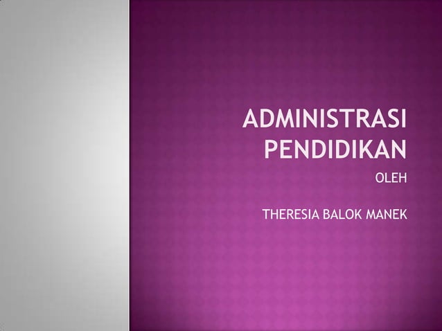 Ppt administrasi pendidikan