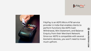 FidyPay is the Best AEPS/Micro ATM Service Provider-Banking as a ...