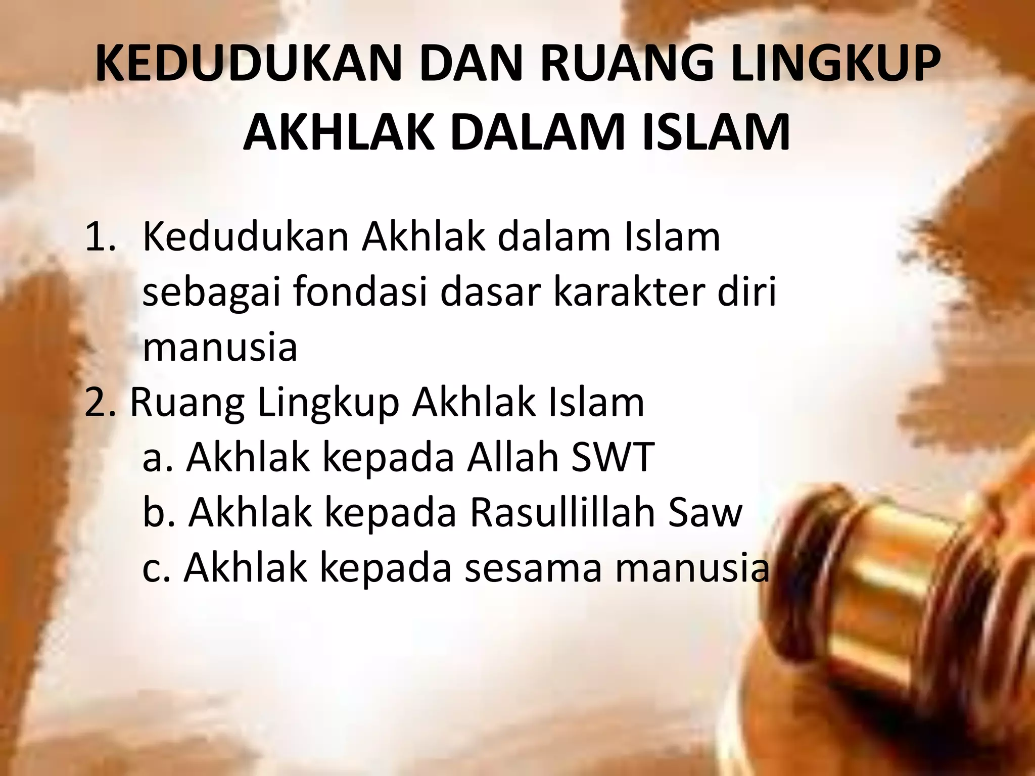 AKHLAK ISLAM DAN PERANANNYA DALAM PAREMBINAAN MASYARAKAT | PPTX