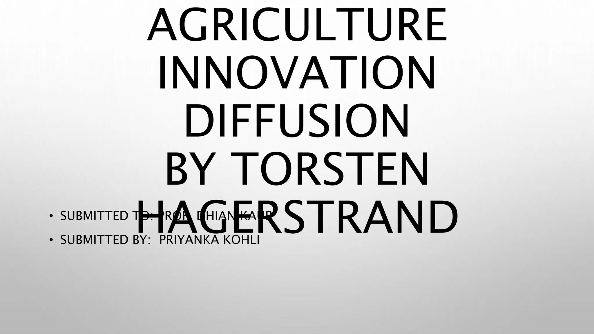 HEGERSTRAND MODEL OF AGRICULTURE INNOVATION DIFFUSION | PPTX